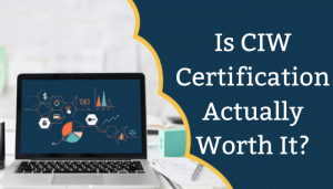 What Is CIW Certification? Why?