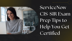 ServiceNow CIS-SIR Exam Tips You Should Utilize