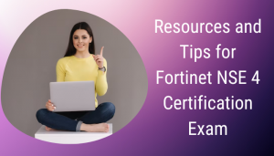 Fortinet NSE 4 Certification - What, Why and How - Certification Box