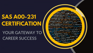SAS A00-231 Certification: Elevate Your Career Success