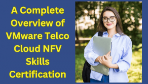The Ultimate VMware Telco Cloud NFV Skills Certification Guide