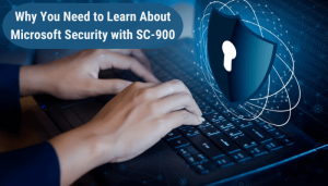 SC-900 Exam: Certification Requirements and Career Benefits