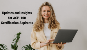 ACP-100 Certification: Latest Trends and Insights