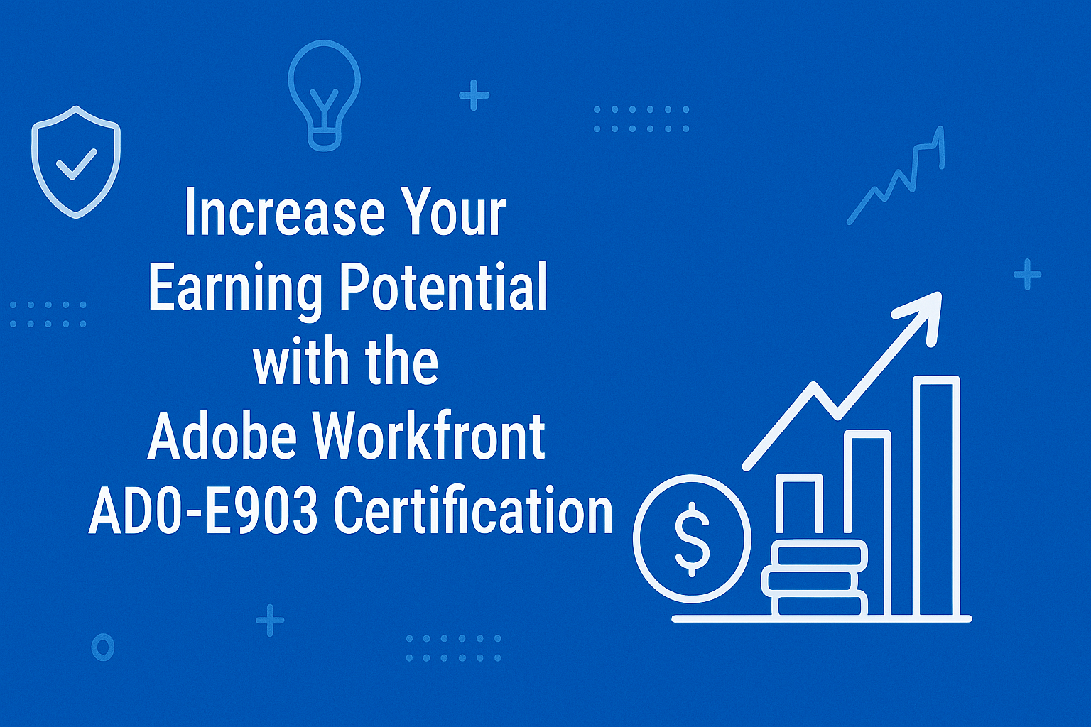 Is the Adobe Workfront AD0-E903 Certification Worth It?